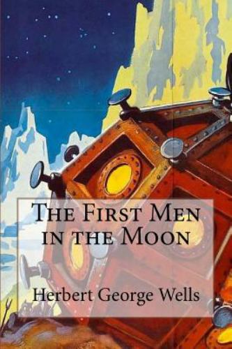 The First Men in the Moon Herbert George Wells book by H. G. Wells ...