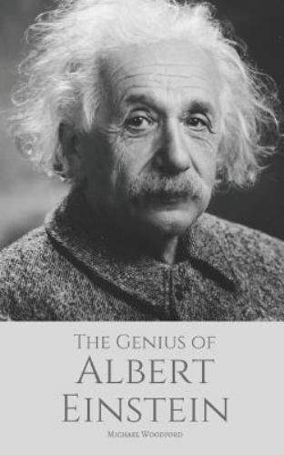 The Genius of ALBERT EINSTEIN : An Albert Einstein Biography book by ...