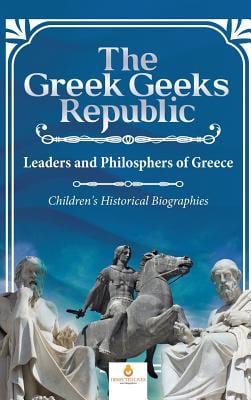 The Greek Geeks Republic : Leaders and Philosphers of Greece Children's ...