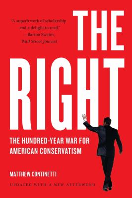 The Right : The Hundred-Year War for American Conservatism book by ...