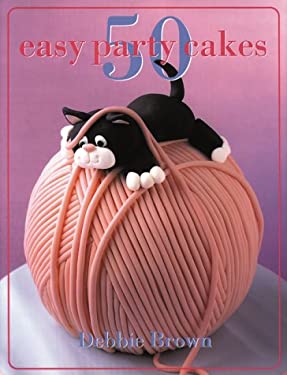 50 Easy Party Cakes used book by Debbie Brown: 9781551109978