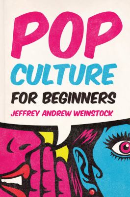 Pop Culture for Beginners book by Jeffrey Andrew Weinstock: 9781554815654