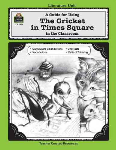 A Guide for Using the Cricket in Times Square in the Classroom used ...