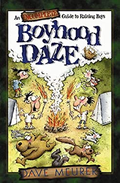 Boyhood Daze : An Incomplete Guide to Raising Boys used book by Dave ...