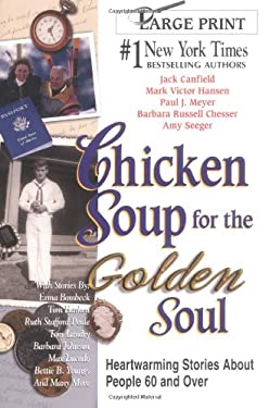 Chicken Soup for the Golden Soul : Heartwarming Stories for People 60 ...
