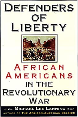 Defenders of Liberty : African Americans in the Revolutionary War used ...