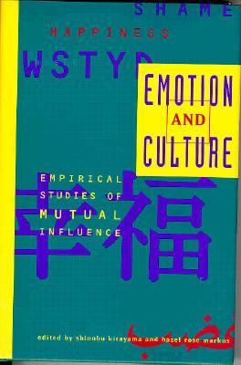 Emotion and Culture : Empirical Studies of Mutual Influence book by ...