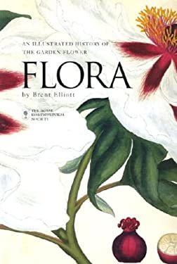 Flora : An Illustrated History of the Garden Flower used book by W. B ...