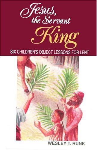 Jesus, the Servant King book by Wesley T. Runk: 9781556735592