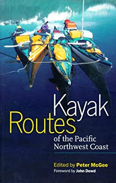 Kayak Routes of the Pacific Northwest Coast used copy by Peter McGee ...