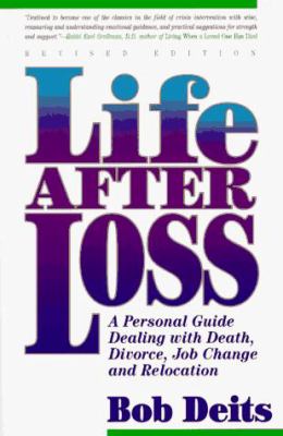 Life after Loss : A Personal Guide to Dealing with Death, Divorce, Job ...