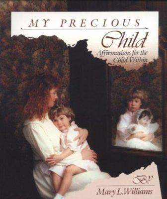 My Precious Child : Affirmations for the Child-Within used book by Mary ...