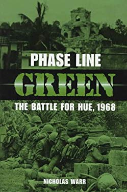 Phase Line Green : The Battle for Hue, 1968 used book by Nicholas Warr ...