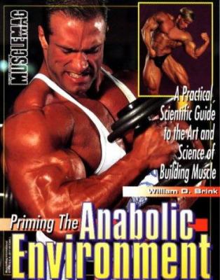 Priming the Anabolic Environment : A Practical, Scientific Guide to the ...