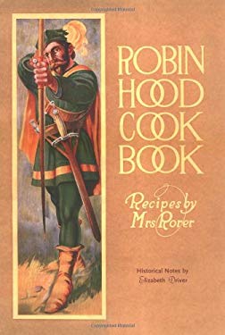 Robin Hood Cook Book : Historical Notes by Elizabeth Driver book by ...