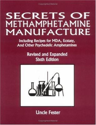 Secrets of Methamphetamine Manufacture: Including Recipes for MDA ...