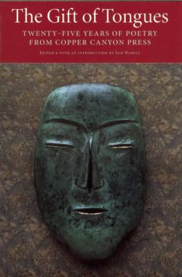 The Gift of Tongues : Twenty-Five Years of Poetry from Copper Canyon ...