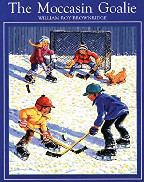 The Moccasin Goalie used book by William Roy Brownridge: 9781551430546