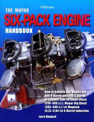 The Mopar Six-Pack Engine Handbook HP1528 : How to Rebuild and Modify ...