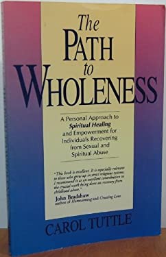 The Path to Wholeness : A Guide to Spiritual Healing and Empowerment ...