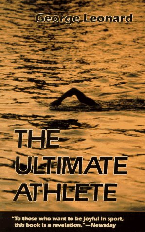 The Ultimate Athlete : Revisioning Sports, Physical Education and the ...