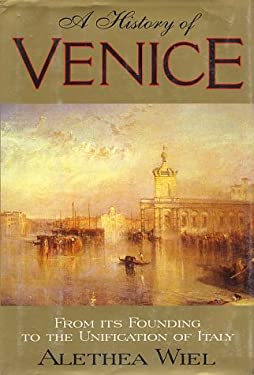 History of Venice : From Its Founding to the Unification of Italy used ...