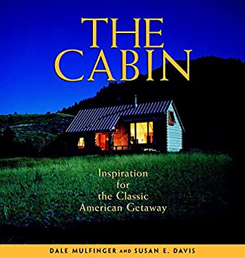 The Cabin : Inspiration for the Classic American Getaway used book by ...