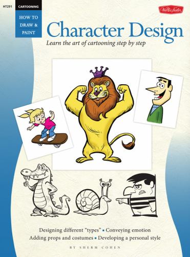 Cartooning: Character Design : Learn the Art of Cartooning Step by Step ...