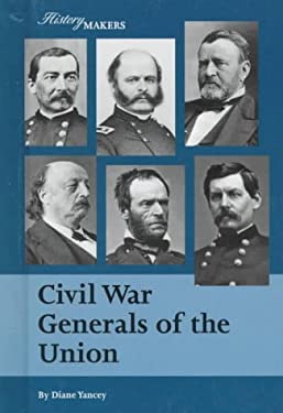 Civil War Generals of the Union used book by Diane Yancey: 9781560060222