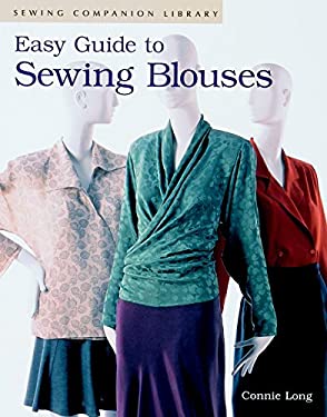 Easy Guide to Sewing Blouses : Sewing Companion Library used book by ...