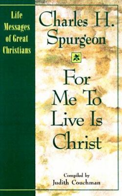 For Me to Live in Christ book by Charles Spurgeon: 9781569550472