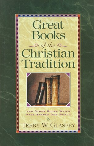 Great Books of the Christian Tradition : And Other Books That Have ...