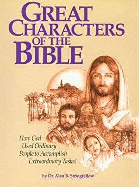 Great Characters of the Bible : How God Used Ordinary People to ...