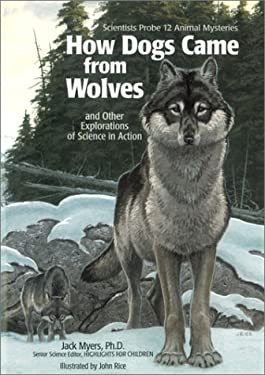 How Dogs Came from Wolves : And Other Explorations of Science in Action ...