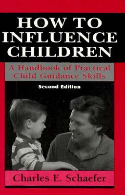 How to Influence Children : A Handbook of Practical Child Guidance ...