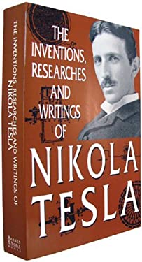 Inventions, Researches and Writings of Nikola Tesla used book by Nikola ...