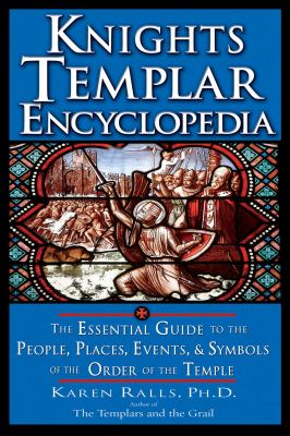 Knights Templar Encyclopedia : The Essential Guide to the People ...