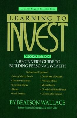 Learning to Invest : A Beginner's Guide to Building Personal Wealth ...