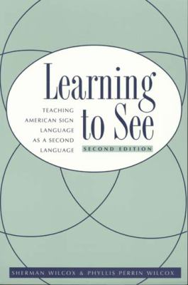 Learning to See : American Sign Language As a Second Language used book ...