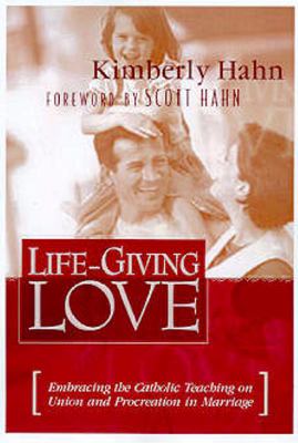 Life-Giving Love : Embracing God's Beautiful Design for Marriage used ...