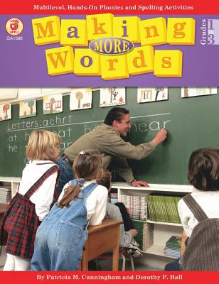 Making More Words : Multilevel, Hands-On Phonics and Spelling ...