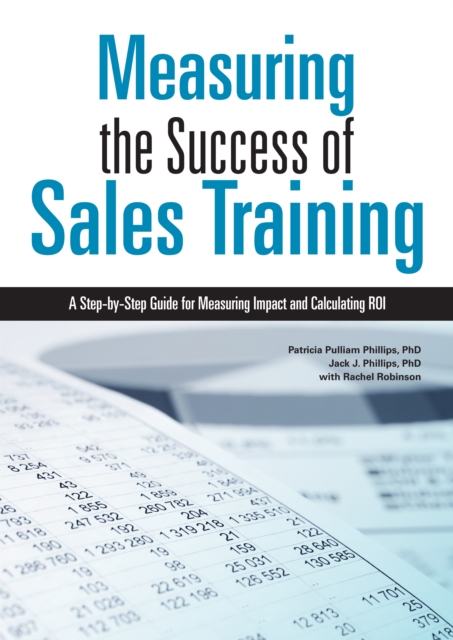 Measuring the Success of Sales Training : A Step-By-Step Guide for ... Measuring the Success of Sales Training : A Step-By-Step Guide for ...