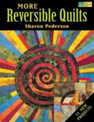 More Reversible Quilts : 11 New Projects used book by Sharon Pederson ...