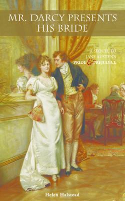 Mr. Darcy Presents His Bride : A Sequel to Jane Austen's Pride and Prejudice used book by Helen ...