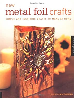 New Metal Foil Crafts : Simple and Inspiring Crafts to Make at Home ...