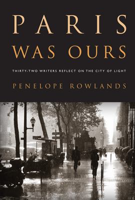 Paris Was Ours used book by Penelope Rowlands: 9781565129535