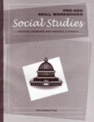 Pre-GED Skill Workbooks: Social Studies: Critical Thinking and Graphic ...