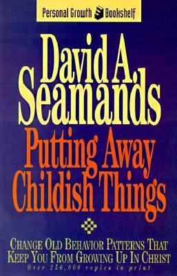 Putting Away Childish Things book by David Seamands: 9781564761033