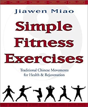 Simple Fitness Exercises : Traditional Chinese Movements for Health and ...