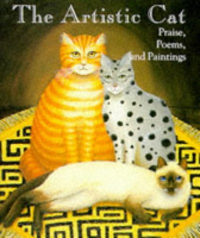 The Artistic Cat : Praise, Poems, and Paintings used book by Running ...